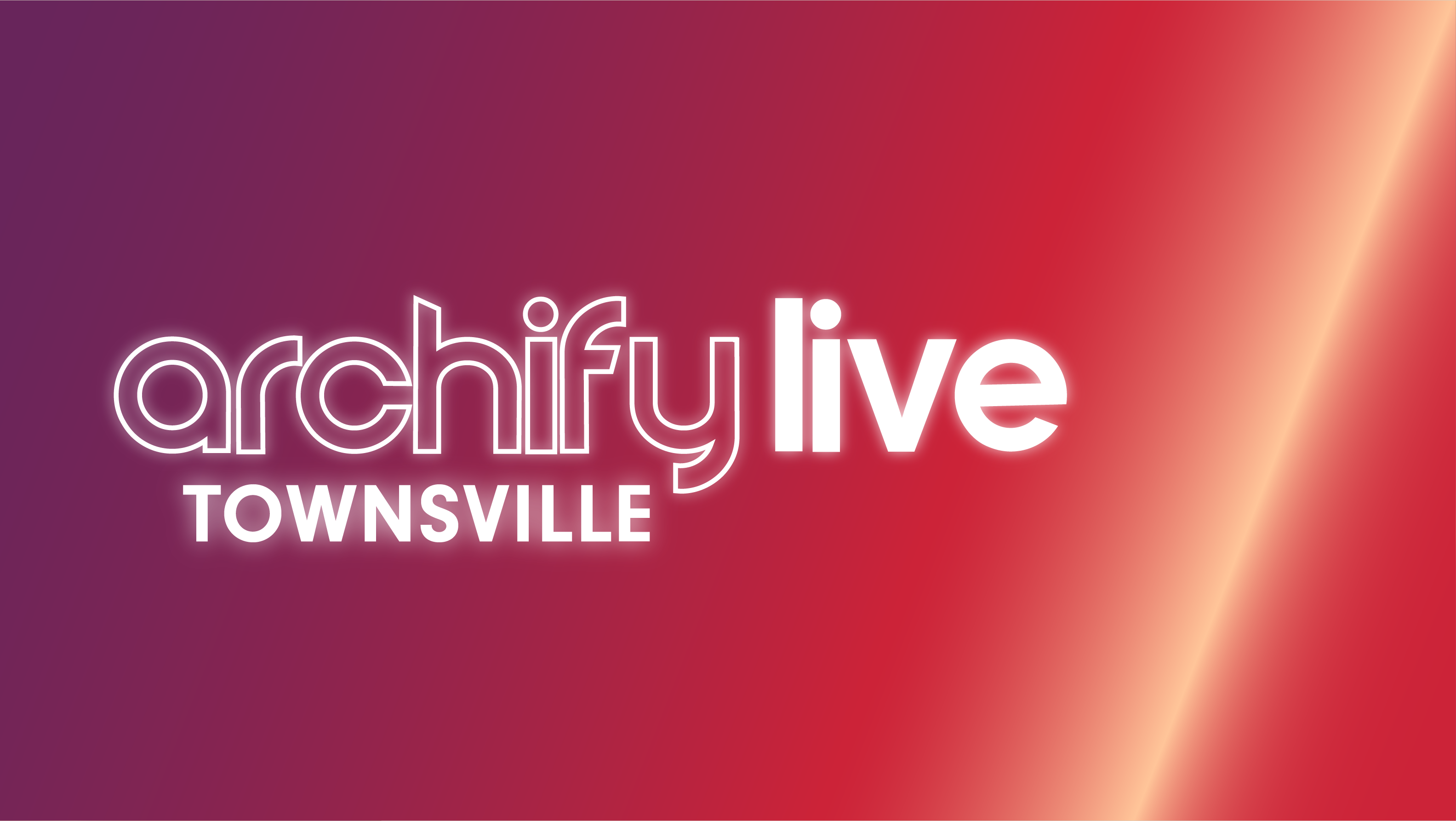Archify Live Townsville June 2023 | LeadManager (formerly BCI Central)